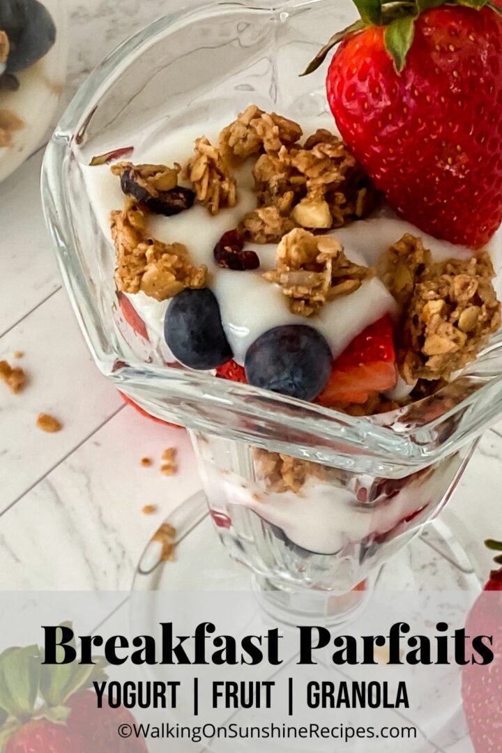Breakfast Parfaits with Fruit, Yogurt and Granola