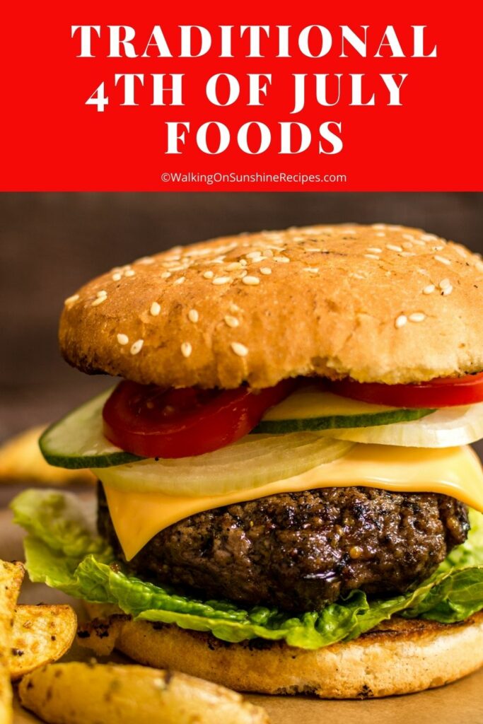 Traditional 4th of July Foods - Walking On Sunshine Recipes