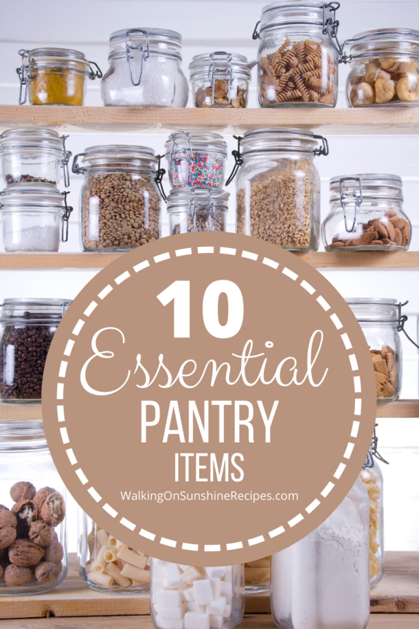10 Essential Pantry Items - Walking On Sunshine Recipes