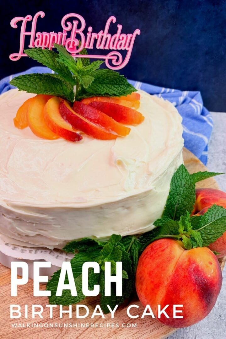 Peach Birthday Cake Recipe - Walking On Sunshine Recipes