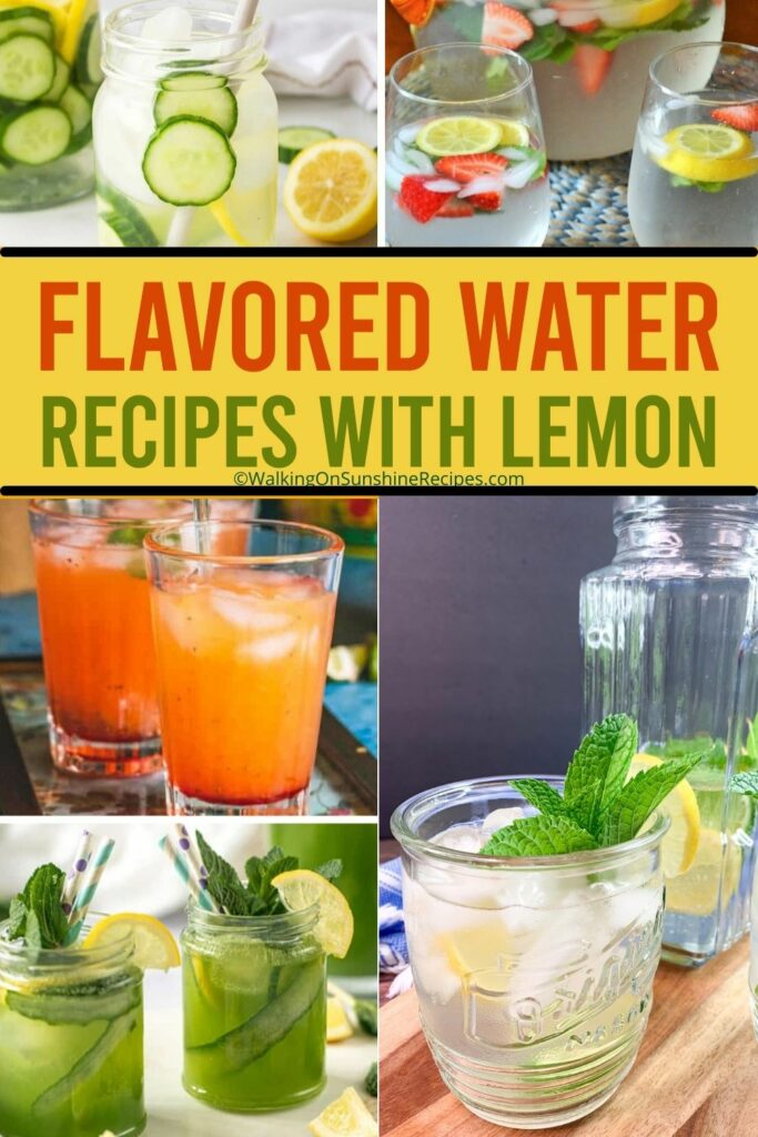 Flavored Water Recipes with Lemon - Walking On Sunshine Recipes
