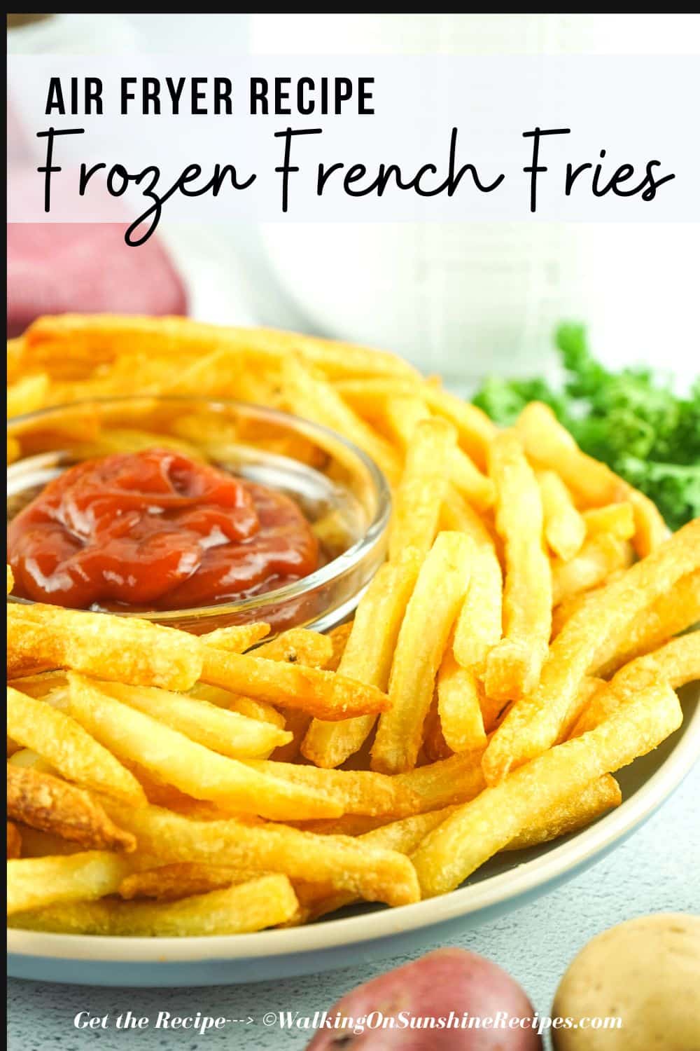 Air Fryer French Fries - Walking On Sunshine Recipes