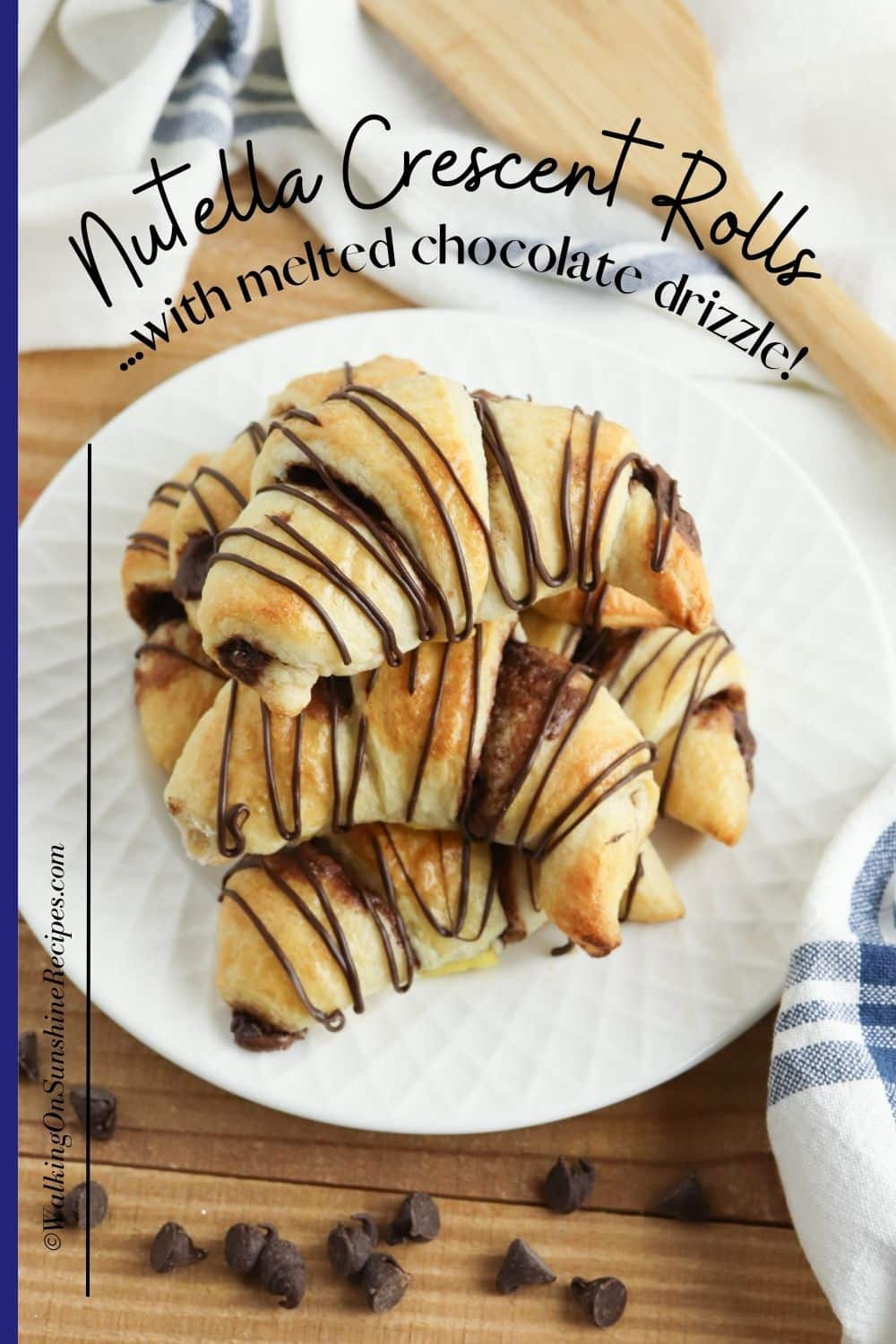 Nutella Crescent Rolls - Walking On Sunshine Recipes