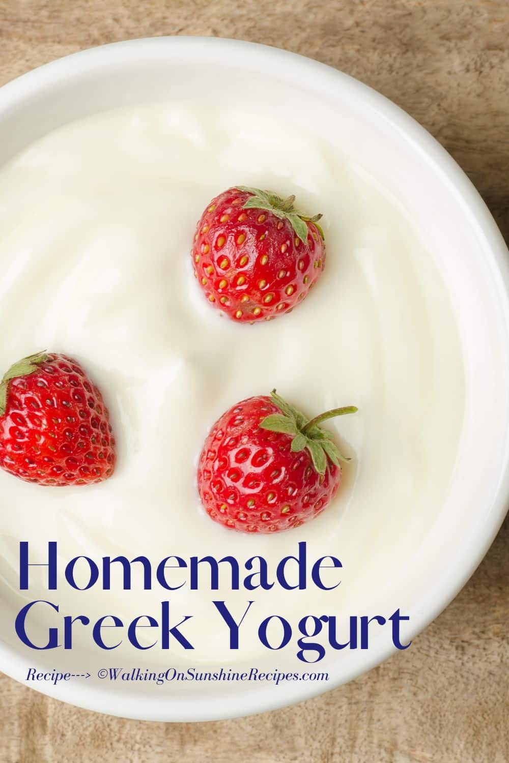 Homemade Greek Yogurt - Walking On Sunshine Recipes
