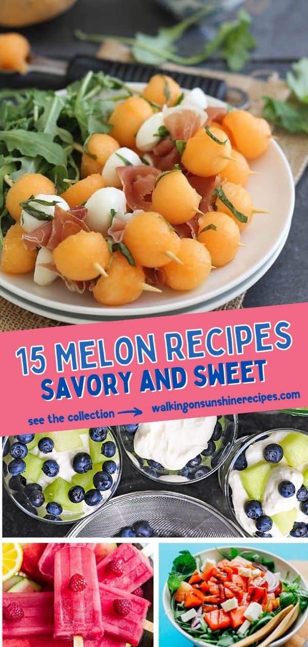 15 Summer Melon Recipes - Walking On Sunshine Recipes